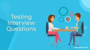 10 Essential Testing Interview Questions And Answers {Updated For 2023}