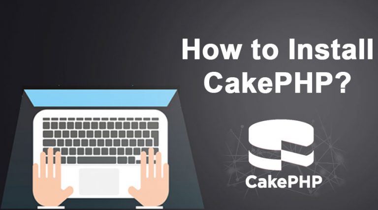 How to Install CakePHP? | Know How To Step Up And Configure CakePHP How to Install CakePHP? | Know How To Step Up And Configure CakePHP