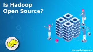 Is Hadoop Open Source? | Basic Concept with Aspect of Apache Hadoop