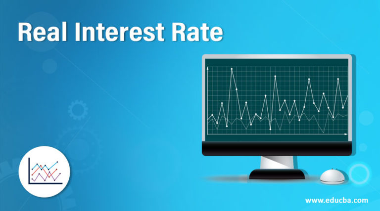 Real Interest Rate | Examples and Implications of Real Interest Rate