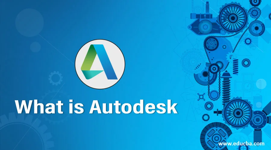What is Autodesk | Scope, Companies, Advantages, Career Growth