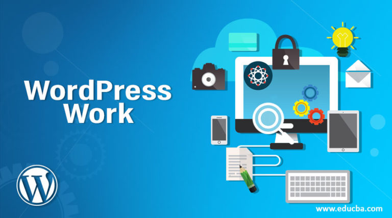 Wordpress Work | Complete Understanding on How Wordpress Works?