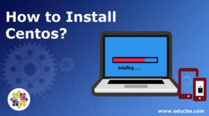 How to Install CentOS? | Step by Step Installation Procedure for CentOS