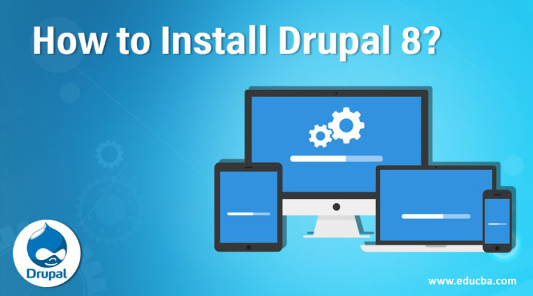 How to Install Drupal 8? | Useful Guide for Installation of Drupal 8