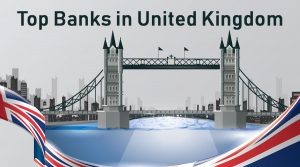 Banks in United Kingdom | Guide to Top 10 Banks in United Kingdom