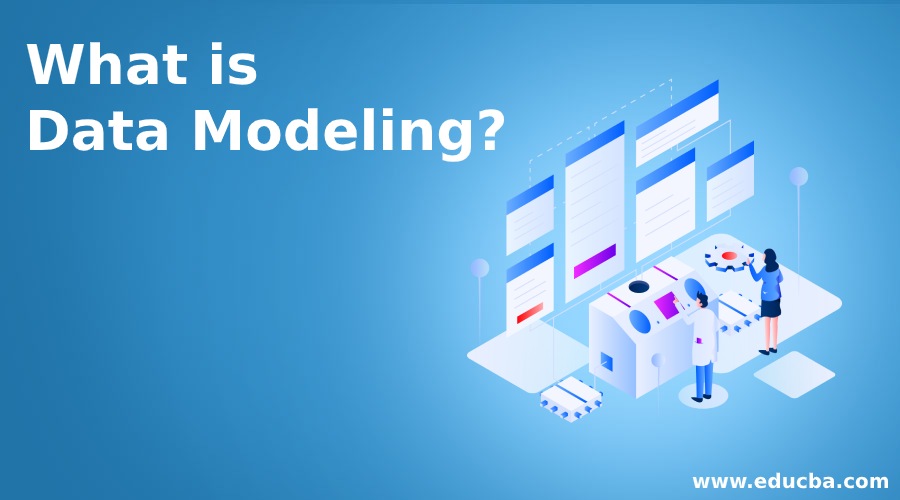 What Is Data Modeling Scope Career How Does Work