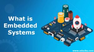 What is Embedded Systems? | Working and Advantages | Scope & Career