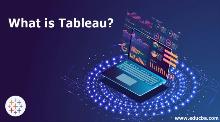 What is Tableau? | How it Works | Need & Scope | Products and Features
