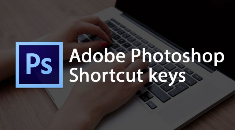 Adobe Photoshop Shortcut Keys | Different Shortcut Keys of Photoshop