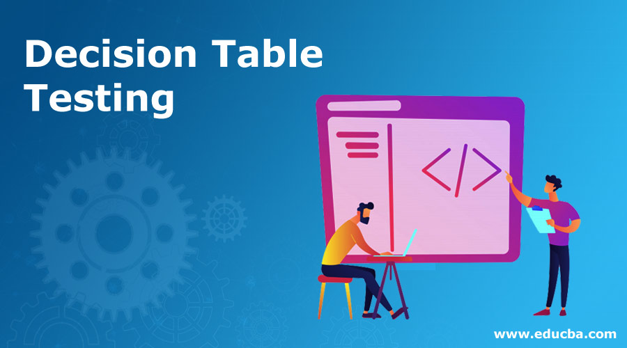 Decision Table Testing How To Create Decision Table For Testing 