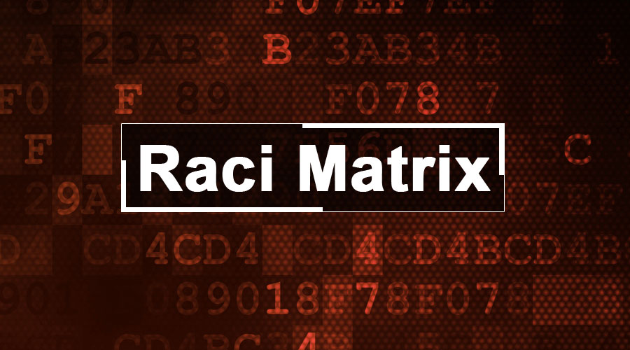 RACI Matrix | Implementing the Process of Raci Matrix