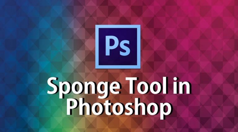 Sponge Tool In Photoshop | Different Step To Configure Sponge Tool