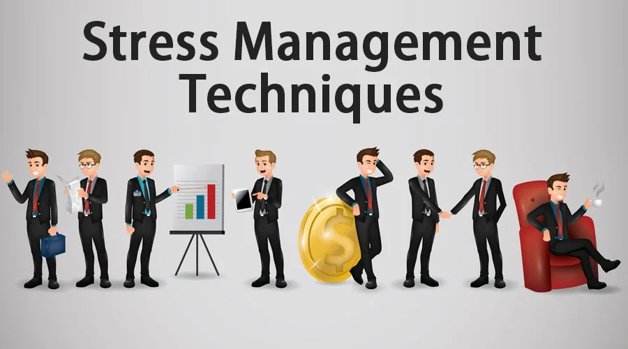 Stress Management Techniques | Explore the Techniques of Stress