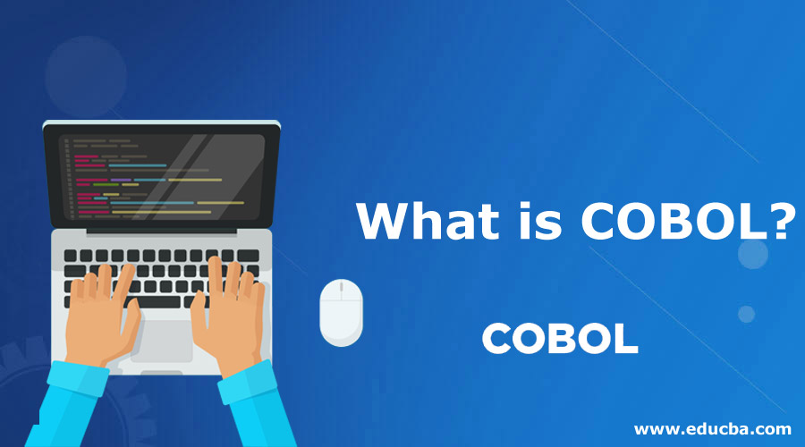 What is COBOL? |How It Works | Advantages | Scope and Career Growth