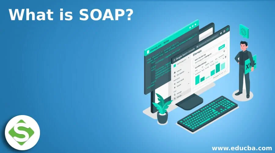 What is SOAP? | Skills | Scope & Career | Advantages