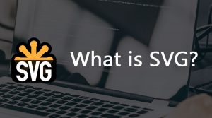 What is SVG? | Complete Guide to Scalable Vector Graphics