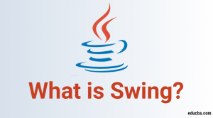 What is Swing? | Key Concept | Features | Example & Advantage of Swing
