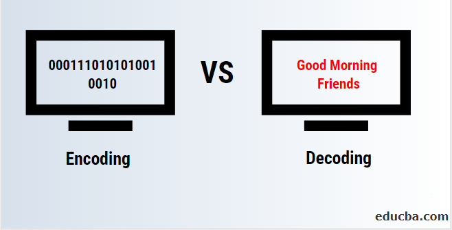 Encoding Vs Decoding Learn The 7 Most Valuable Differences