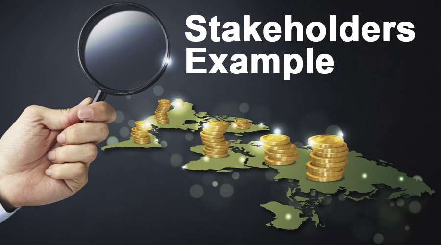 Stakeholders Examples | Top 8 Real Life examples of stakeholders