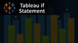 Tableau IF Statement | Variants of Tableau IF Statement with Syntax
