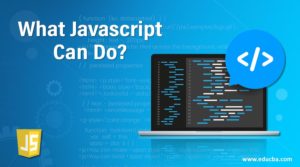 What JavaScript Can Do? | Features and Importance of JavaScript