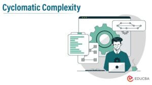 Cyclomatic Complexity | Types | Tools Used | Advantages