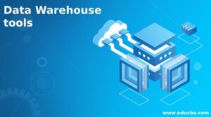 Data Warehouse Tools | Top 11 Tools of Data Warehouse with Features