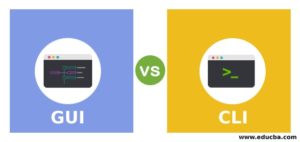 GUI vs CLI | Top 8 Most Useful Differences You Should Learn