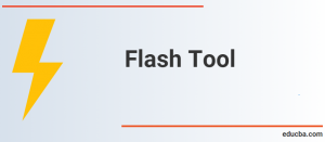 Flash Tools | Different Types and Properties of Flash Tools