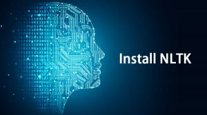Install NLTK | Helpful Guide For Installing Natural Language Toolkit