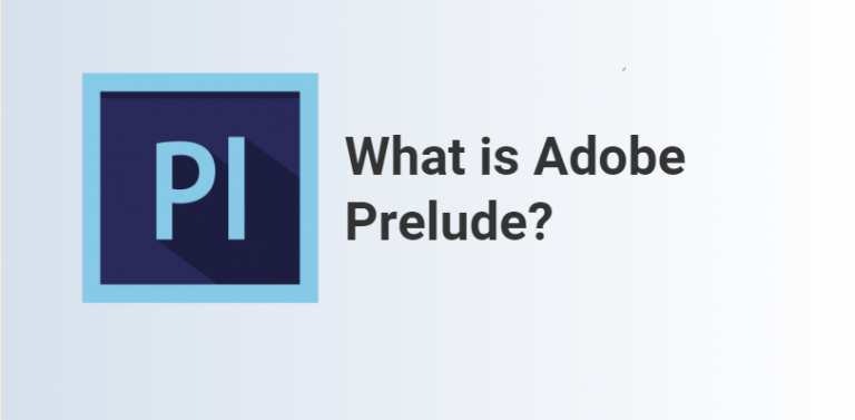 What is Adobe Prelude? | Complete Guide to What is Adobe Prelude