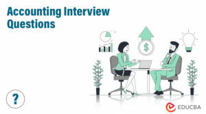 Accounting Interview Questions | Top Most Common Accounting Questions
