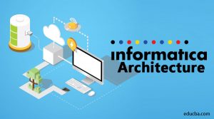 Informatica Architecture | Complete Guide on Informatica Architecture