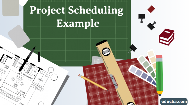 Project Scheduling Example | Steps and Techniques of Project Scheduling