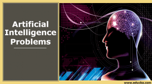 Artificial Intelligence Problems | Know 4 Major Problems Associated with AI