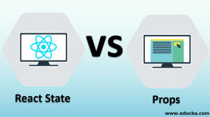 React State vs Props | Top 4 comparision of React State vs Props