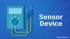 Sensor Device | What is a Sensor Device? and 5 Types of It