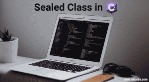 Sealed Class in C#: Uses, Method and Alternative | EDUCBA