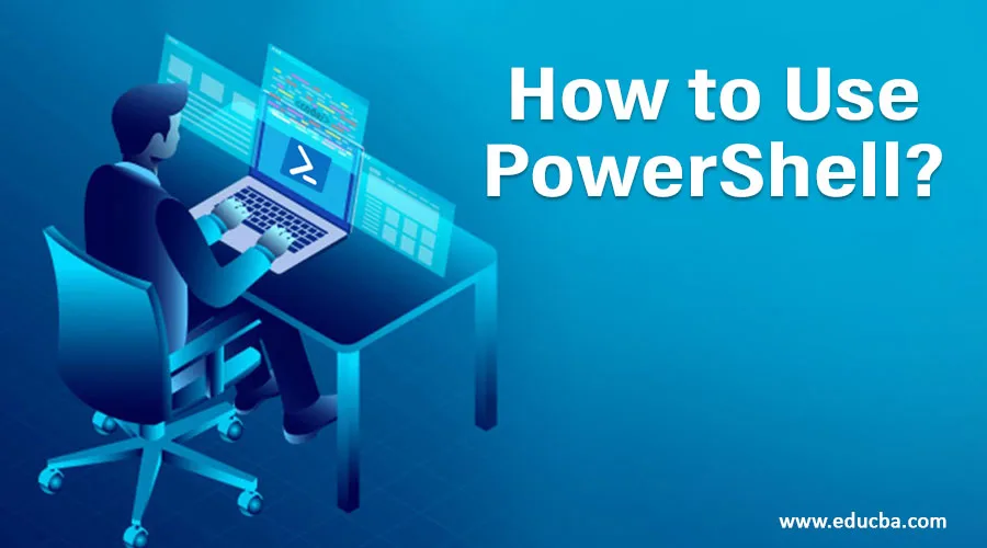 How To Use Powershell Powershell Cmdlet And Scripts With Examples