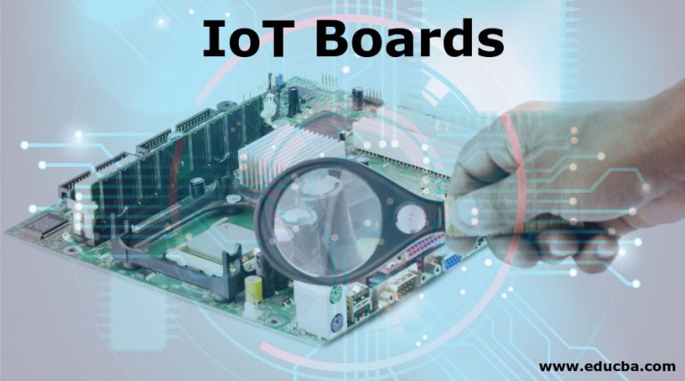 IoT Boards | Classification of IoT Boards in 3 Segments