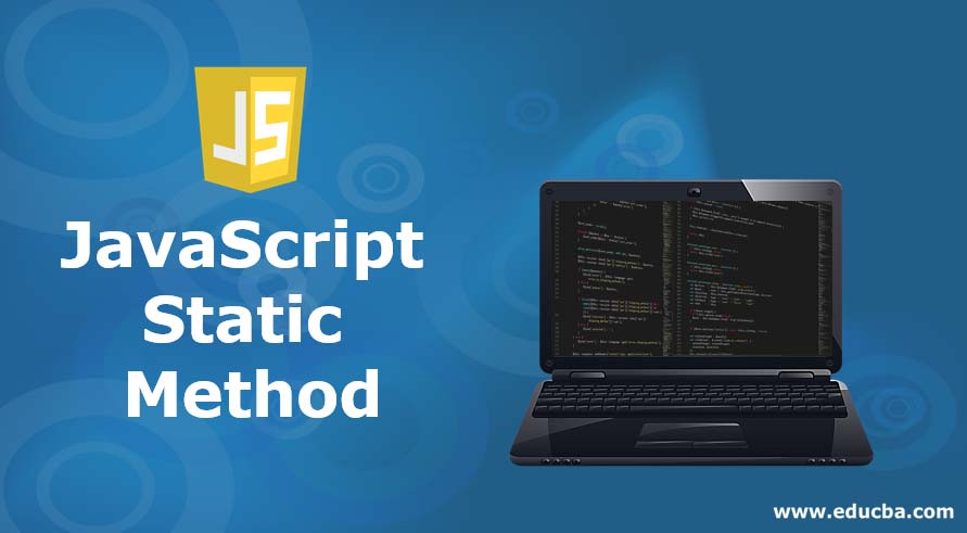 JavaScript Static Method How Static Method Works In JavaScript 