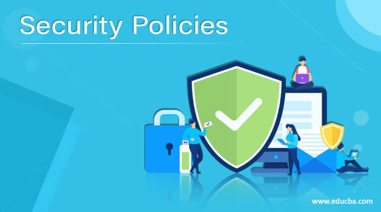 Security Policies | List of 6 Most Useful Security Policies