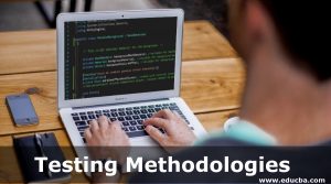 Testing Methodologies | Best Practices For Testing Methodologies