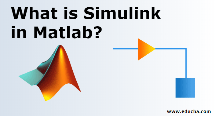 What Is Simulink In Matlab How Simulink Work In Matlab With Examples