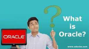 What is Oracle? | Features, Importance and Benefits of Oracle