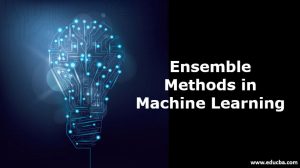 Ensemble Methods in Machine Learning | 4 Types of Ensemble Methods