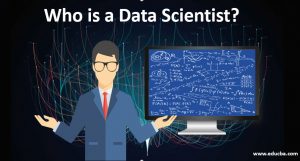 Who is a Data Scientist? | What Should a Data Scientist Know | Benefits