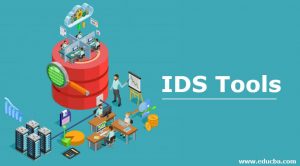 IDS Tools | Learn Several Highly Rated Intrusion detection System Tools