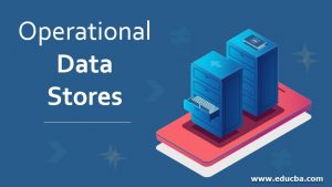 Operational Data Stores | Complete Guide to Operational Data Stores
