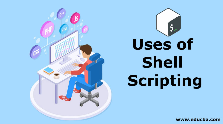 Uses Of Shell Scripting 5 Best Uses Of Shell Scripting In Various Field